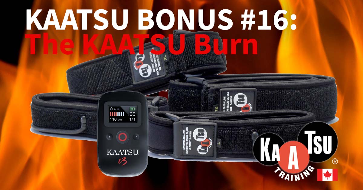 Burn KAATSU, Burn! - KAATSU Canada